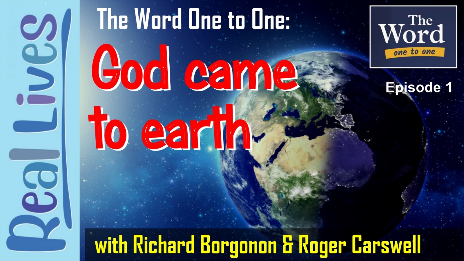 The Word 121 (episodes 1-10) - Real Lives